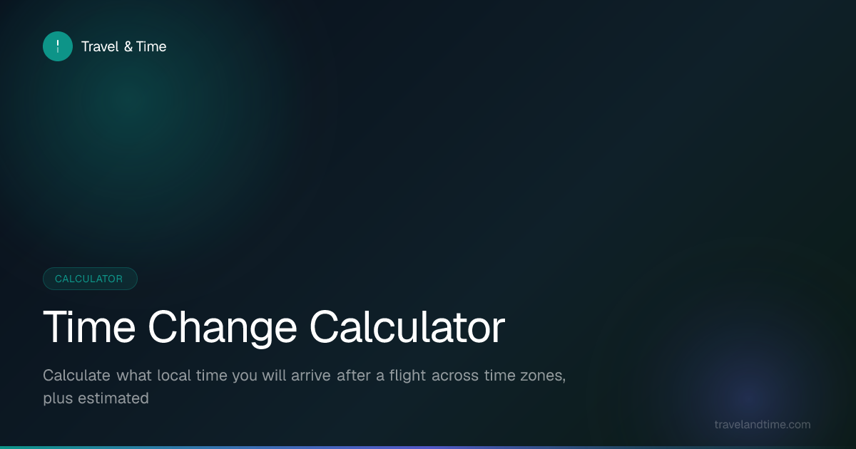 Time Change Calculator | Travel and Time