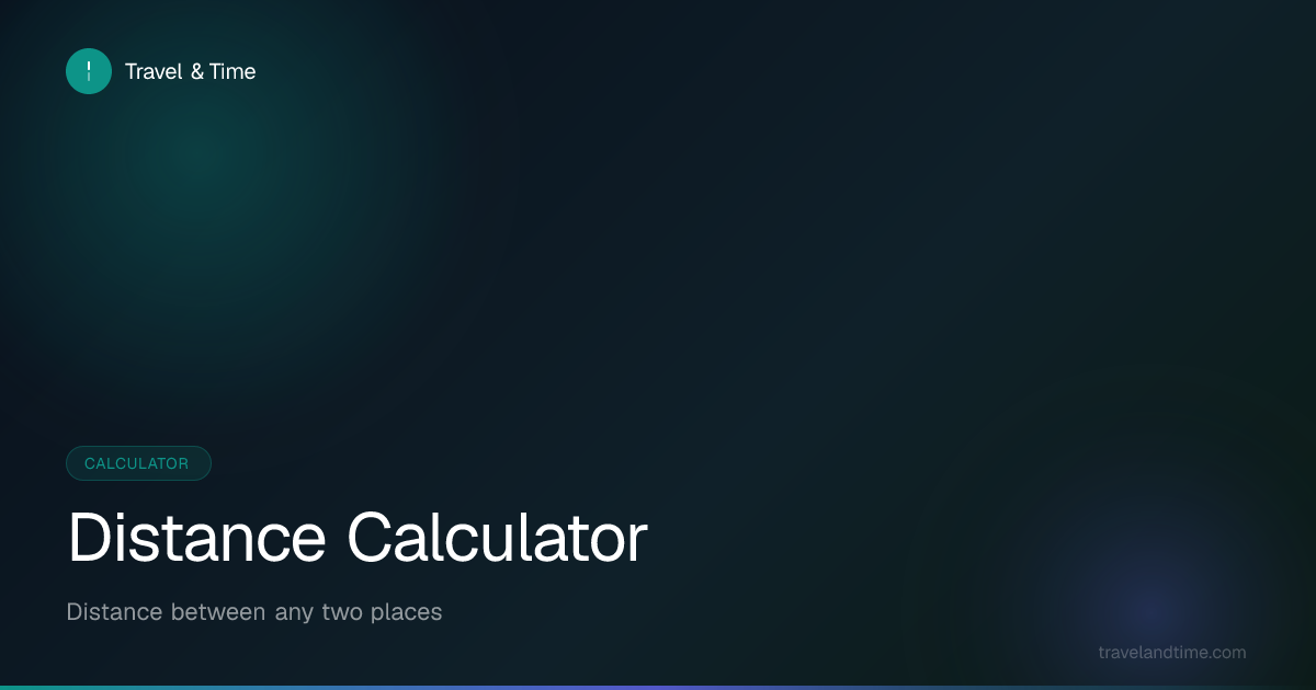 Distance Calculator — Distance Between Two Places | Travel and Time
